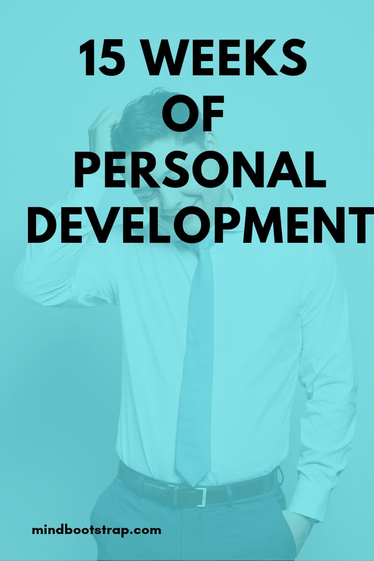 15 Weeks of Personal Development: Sharpen a personal growth skill