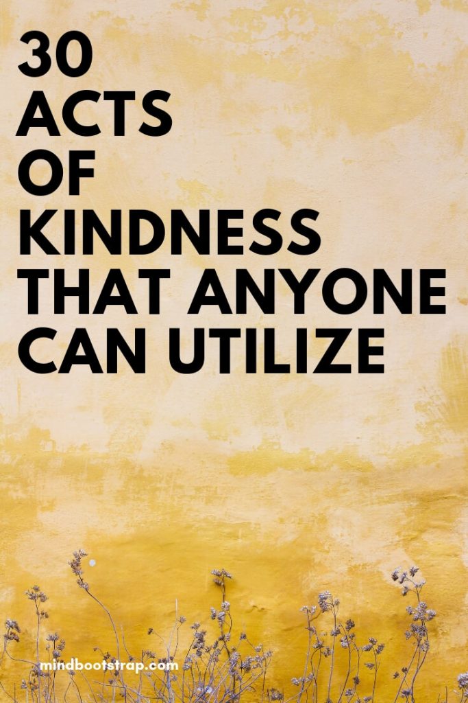 30 Acts of Kindness that Anyone Can Utilize - MindBootstrap.com