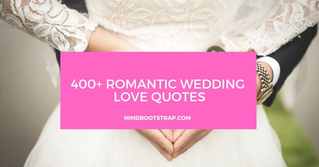400+ Best Romantic Marriage Quotes To Say In Wedding Toasts