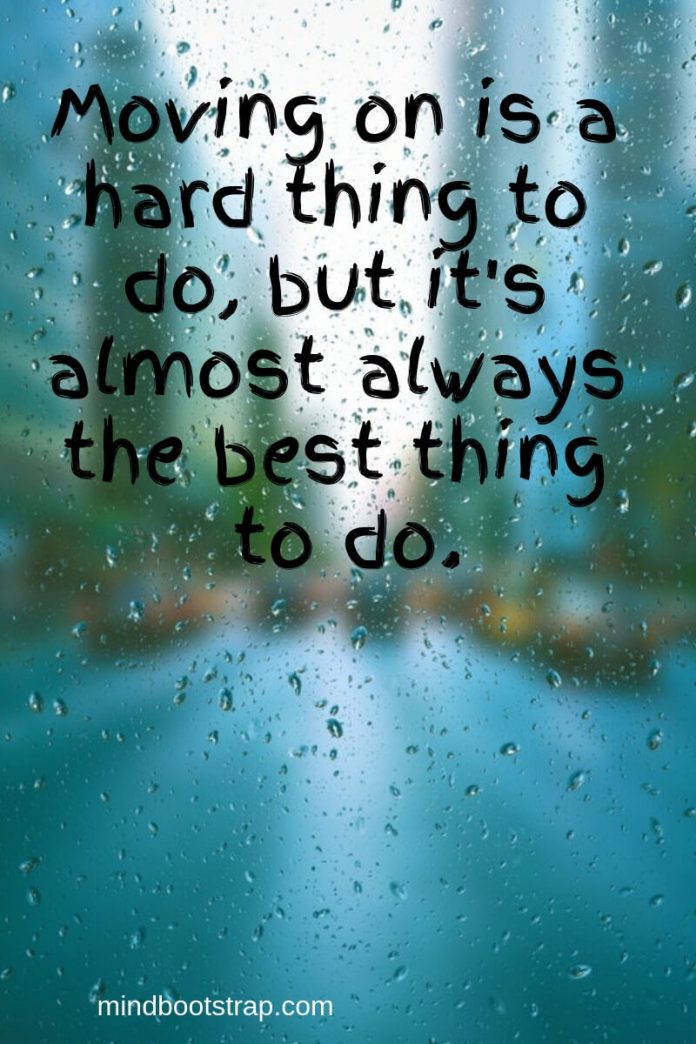 114+ Best Moving On Quotes About Moving Forward & Letting Go