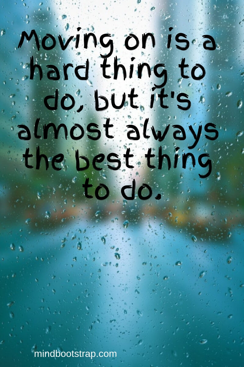 114+ Best Moving On Quotes About Moving Forward & Letting Go