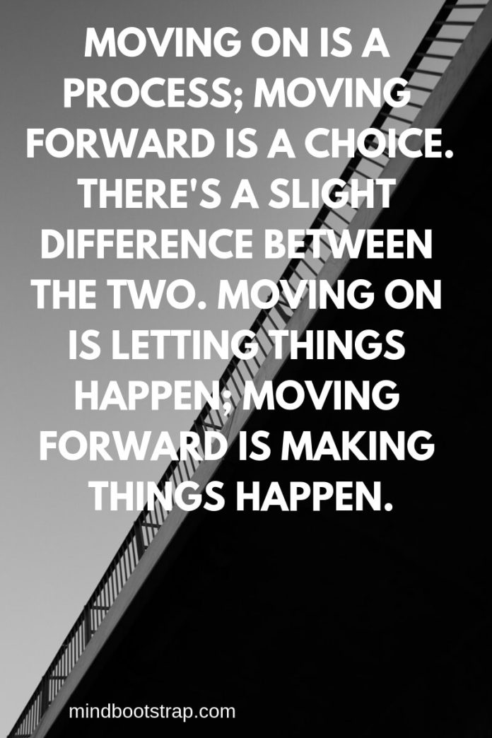 114+ Best Moving On Quotes About Moving Forward & Letting Go