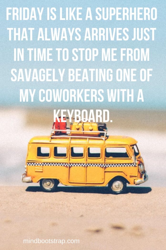 92+ Funny & Positive Friday Quotes For The Weekend (With Images)