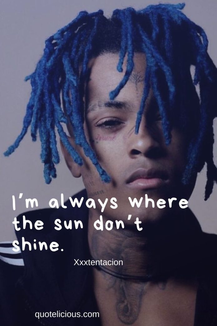 88+ Inspiring Xxxtentacion Quotes & Sayings About Life, Love