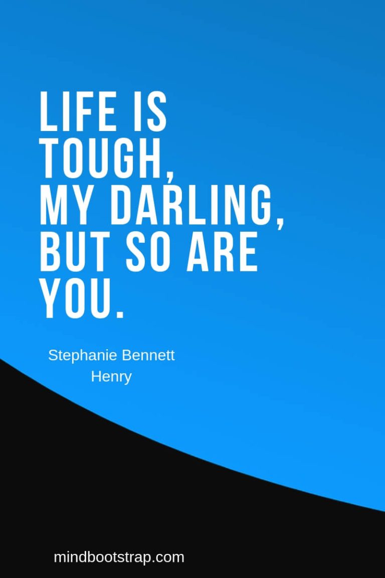 36+ Best Life is Tough Quotes and Sayings To Keep You Motivated