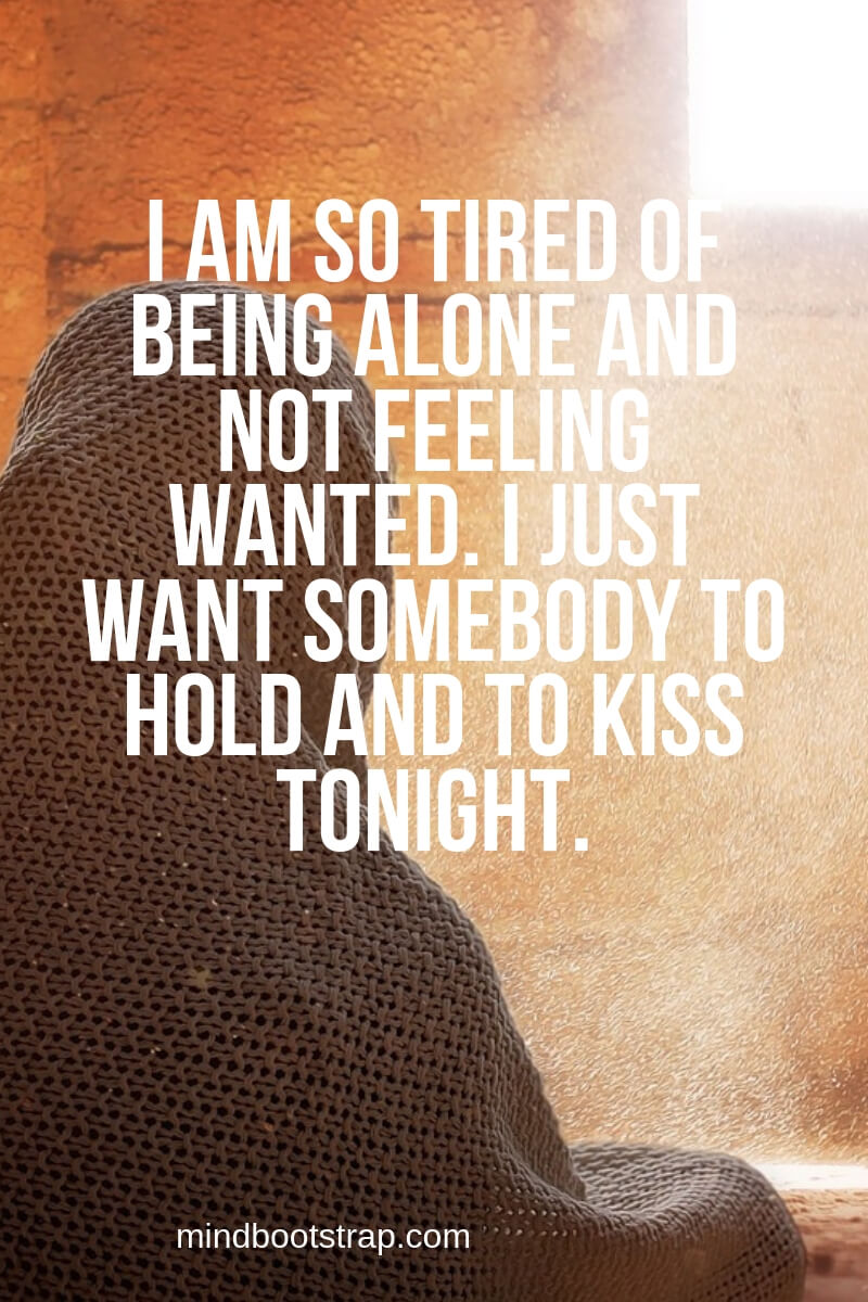 62+ Inspiring Being Alone Quotes To Fight the Feeling of Loneliness