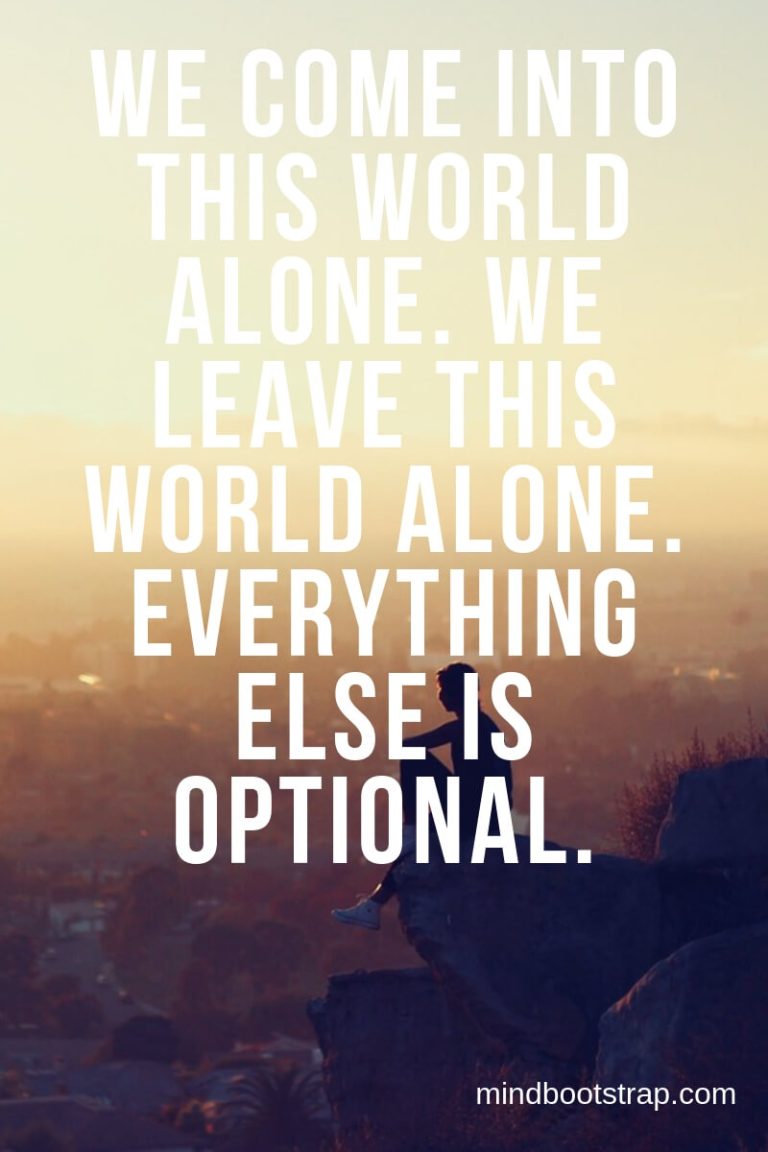 62+ Inspiring Being Alone Quotes To Fight the Feeling of Loneliness