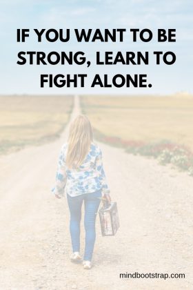 62+ Inspiring Being Alone Quotes To Fight the Feeling of Loneliness