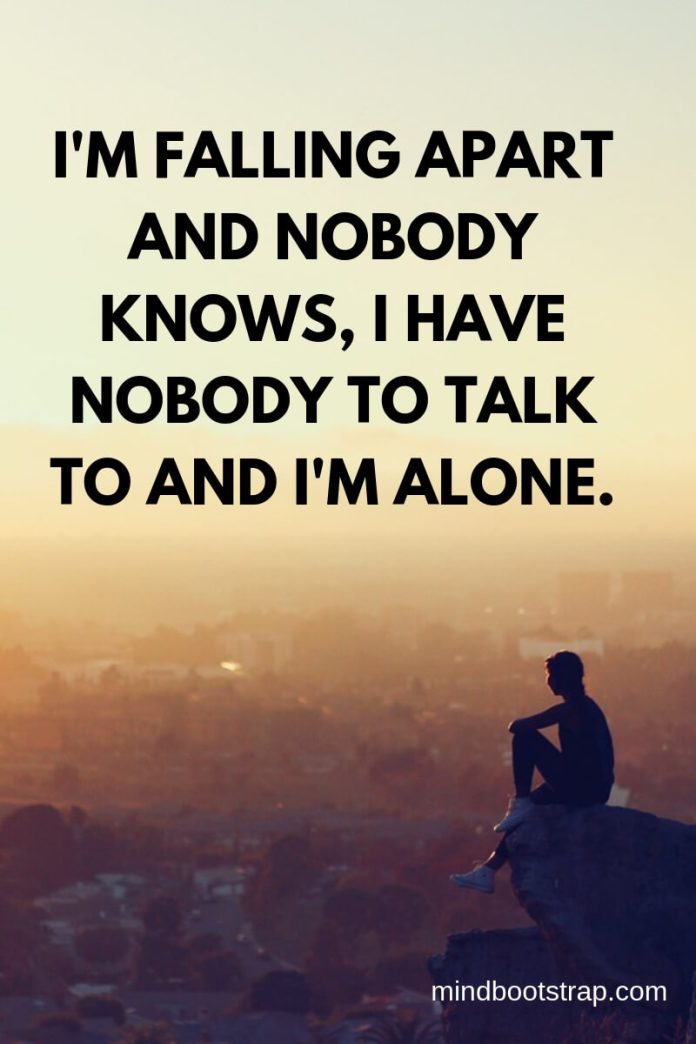 62+ Inspiring Being Alone Quotes To Fight the Feeling of Loneliness