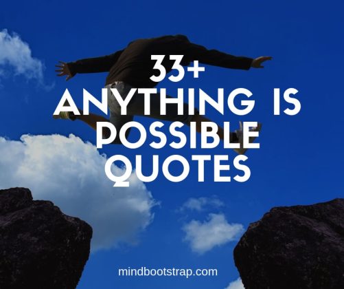 33+ Inspiring Anything Is Possible Quotes and Sayings