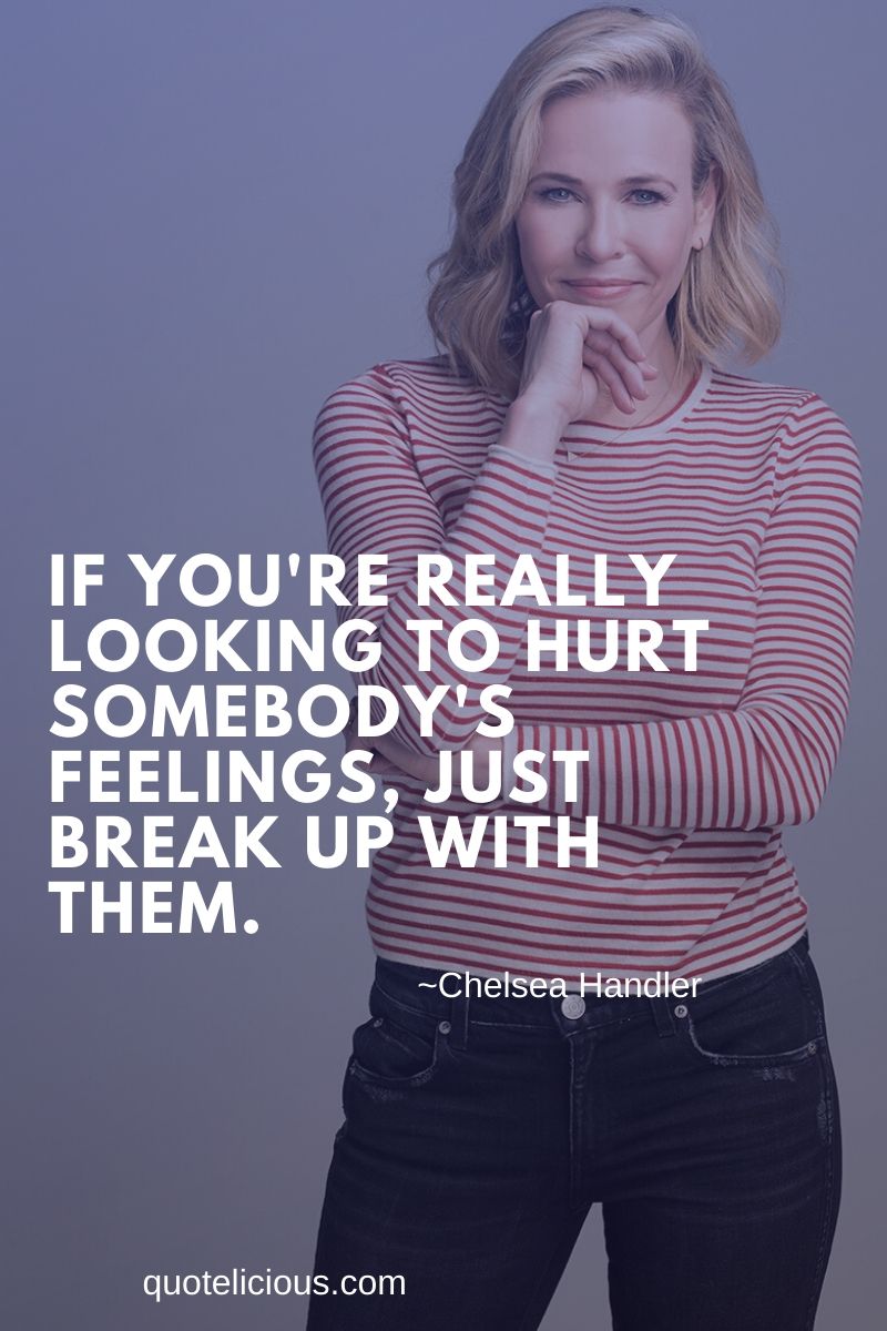40+ Best Chelsea Handler Quotes and Sayings (With Images)