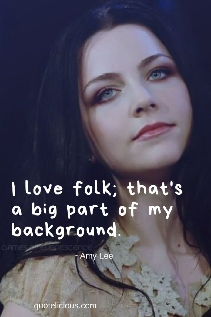 19+ [BEST] Amy Lee Quotes and Sayings (With Images)