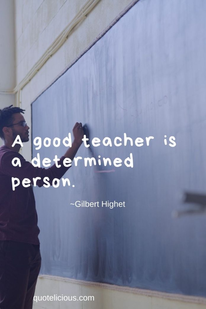 100+ Inspiring Teacher Quotes and Sayings (With Pictures)