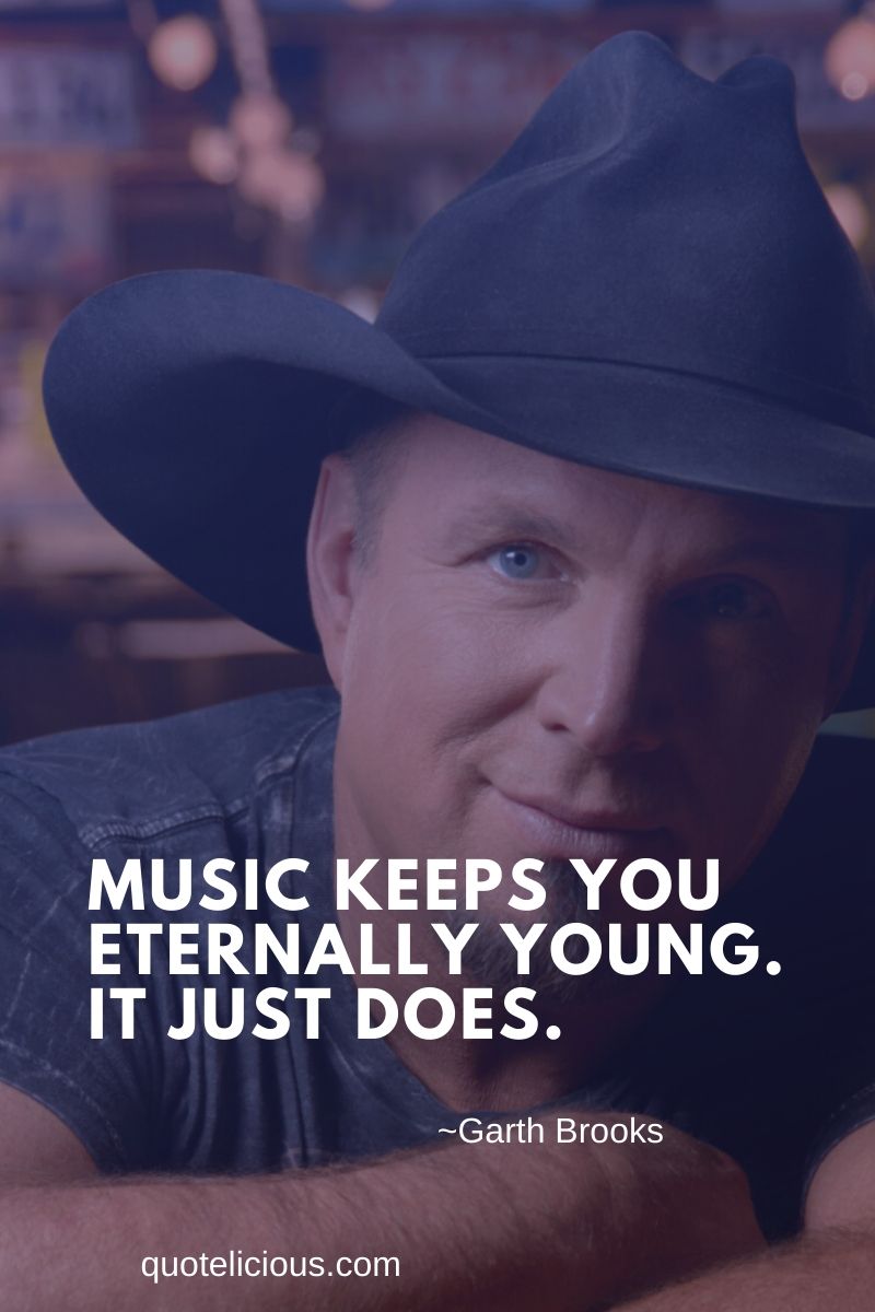 21+ [Best] Garth Brooks Quotes and Sayings (With Images)