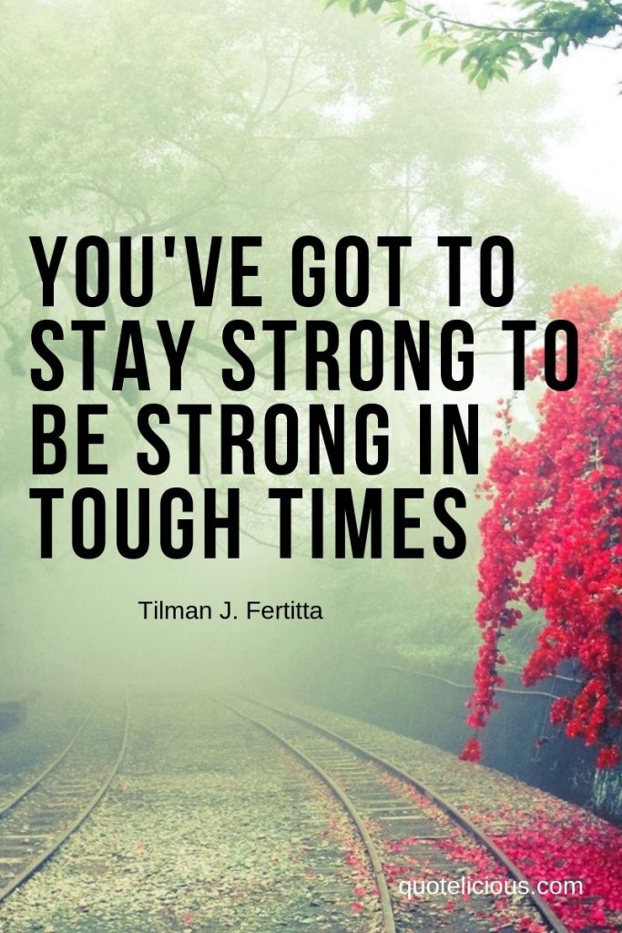 28+ Best Staying Strong Quotes and Sayings (With Images) - Quotelicious