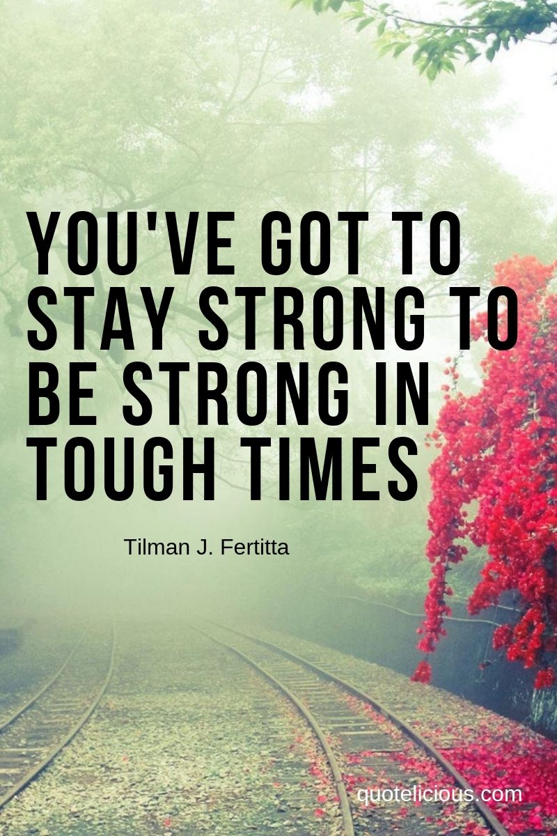 28+ Best Staying Strong Quotes and Sayings (With Images) - Quotelicious