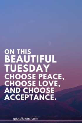 73+ Inspiring Tuesday Quotes and Sayings (With Images) - Quotelicious