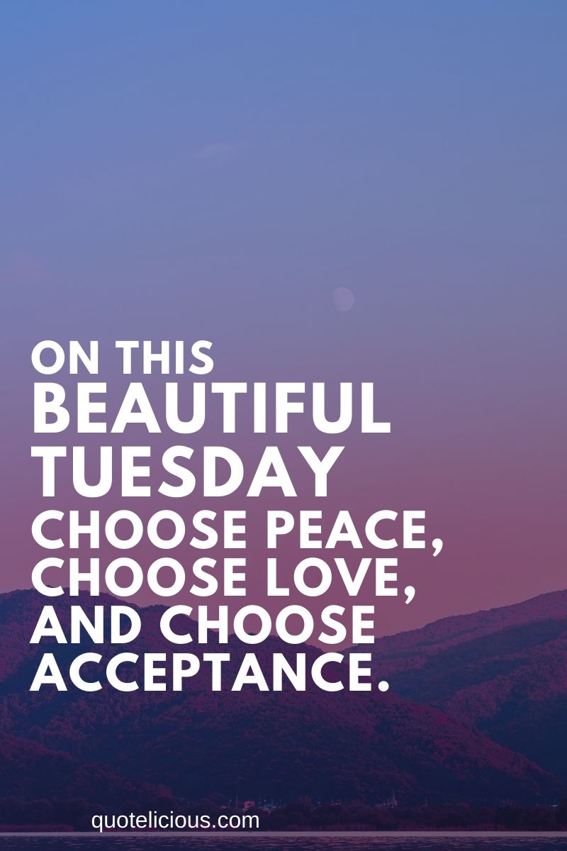73+ Inspiring Tuesday Quotes and Sayings (With Images) - Quotelicious