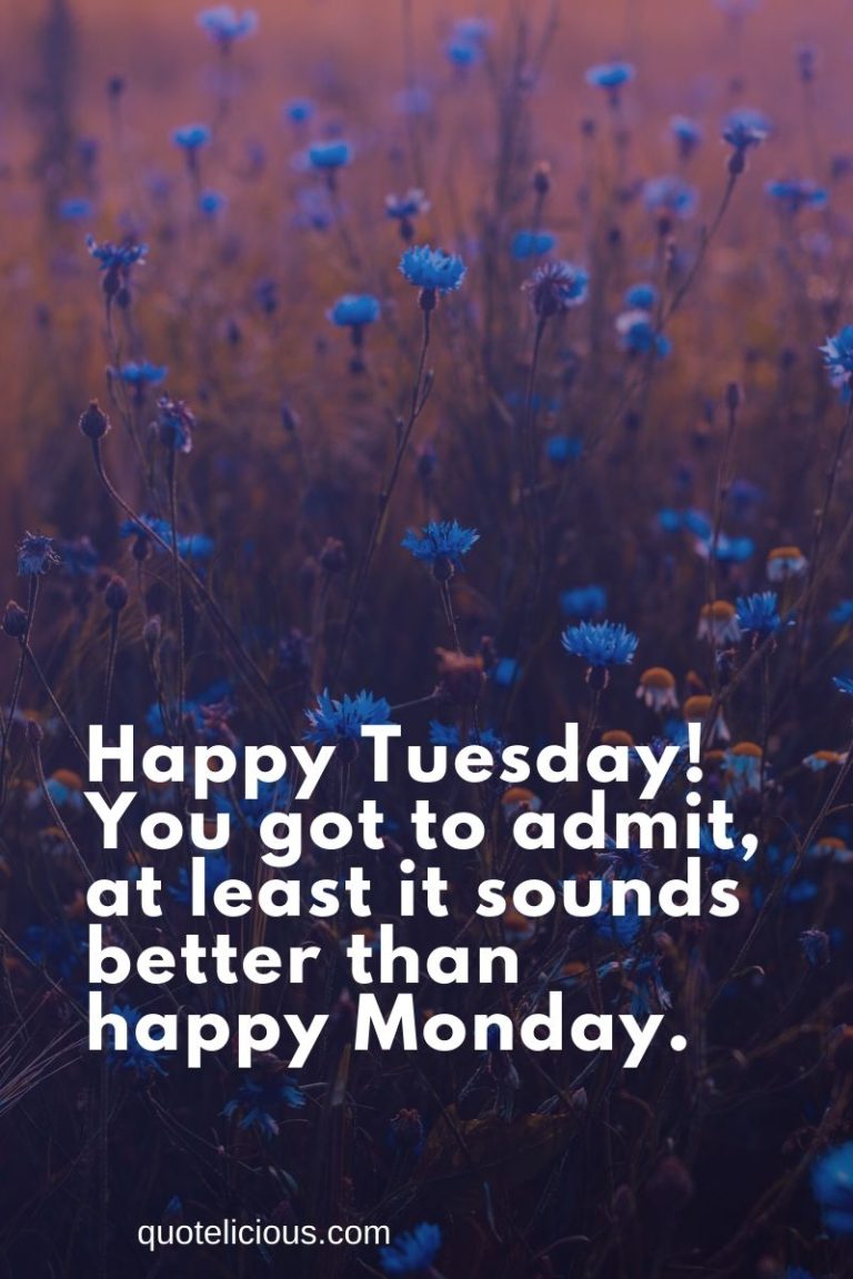 73+ Inspiring Tuesday Quotes and Sayings (With Images) - Quotelicious