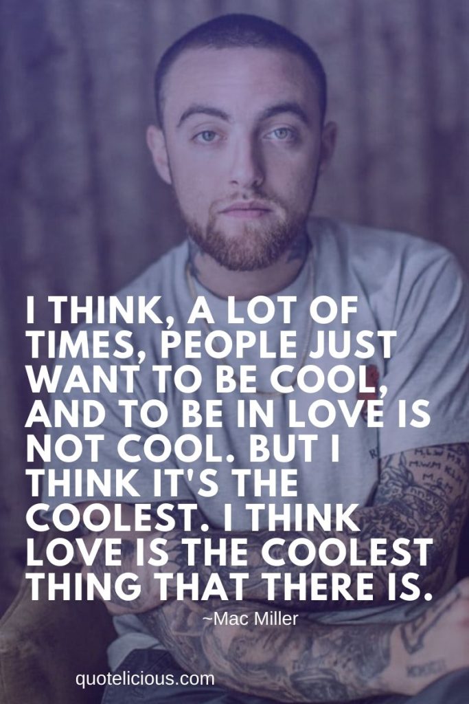 44+ Powerful Mac Miller Quotes and Sayings On Life, Love (With Images)