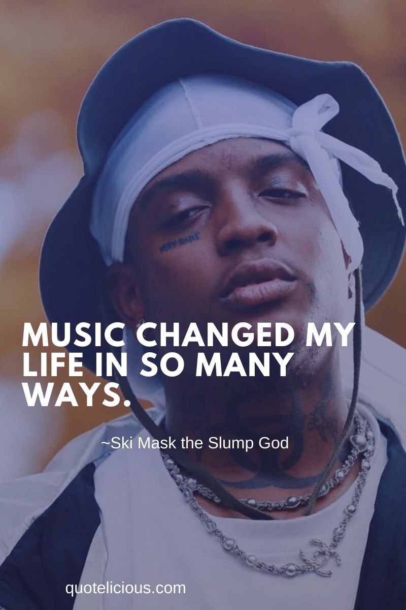 27+ Best Ski Mask the Slump God Quotes & Sayings (With Images)