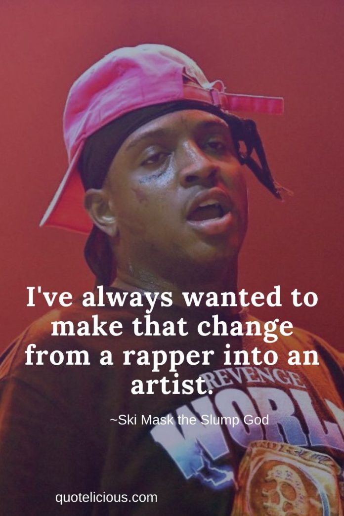 27+ Best Ski Mask the Slump God Quotes & Sayings (With Images)