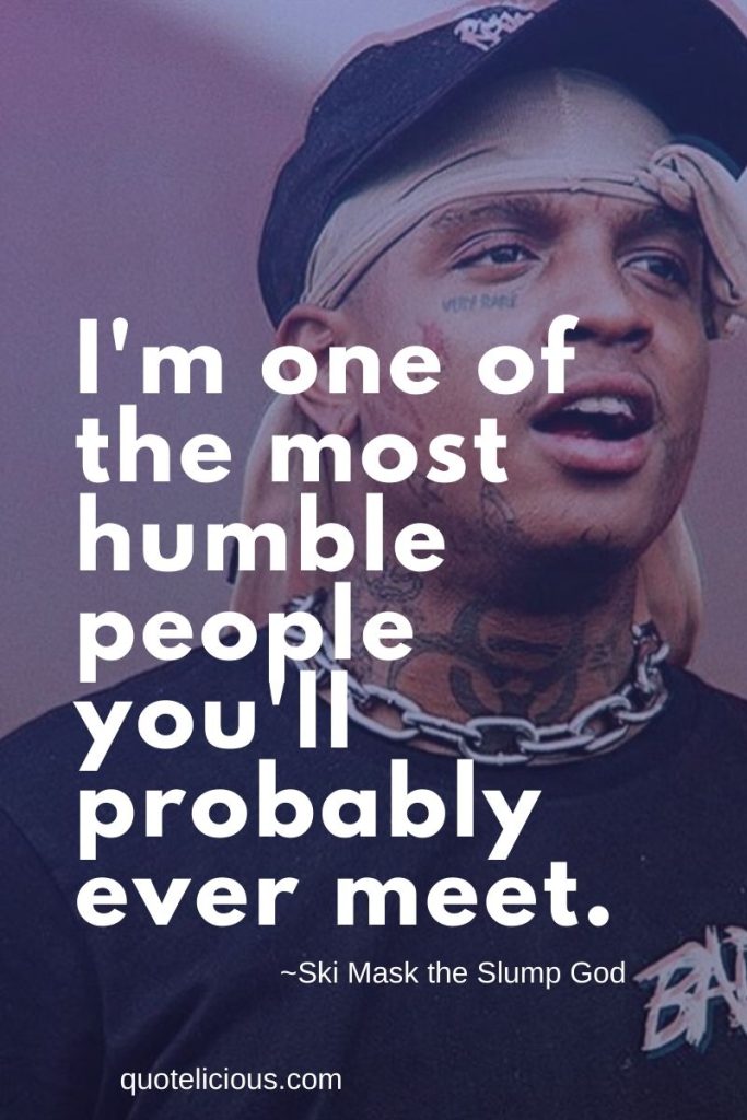 27+ Best Ski Mask the Slump God Quotes & Sayings (With Images)