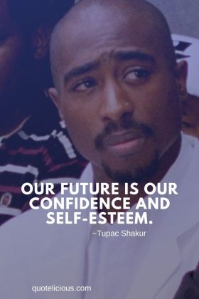 25+ Inspiring Tupac Shakur (2Pac) Quotes and Sayings (With Images)