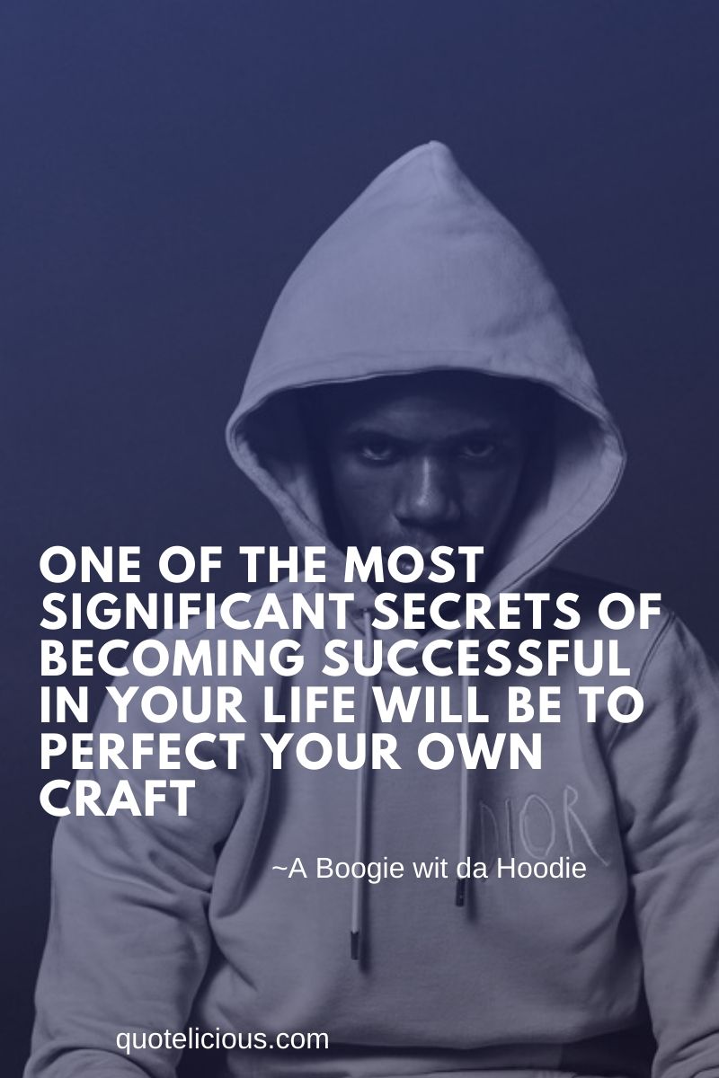 34+ Inspirational A Boogie wit da Hoodie Quotes and Sayings On Success