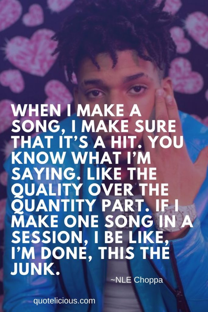 11+ Inspiring NLE Choppa Quotes and Sayings About Life, Music