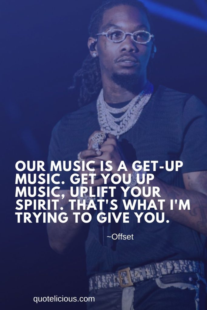 31+ Inspirational Offset Quotes and Sayings On Music and Success