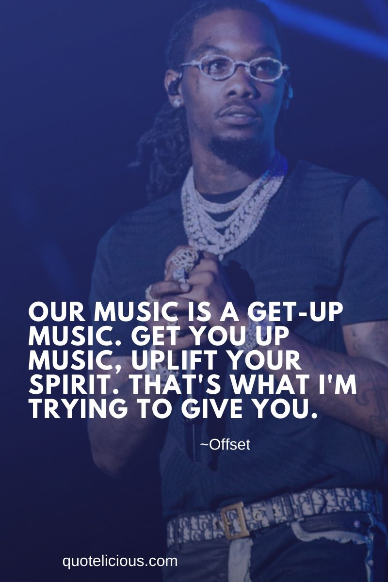 31+ Inspirational Offset Quotes and Sayings On Music and Success