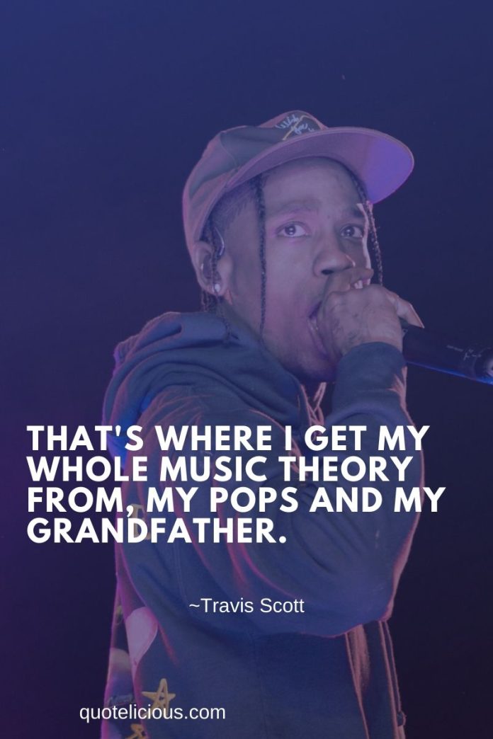 36+ Inspiring Travis Scott Quotes and Sayings About Life, Music