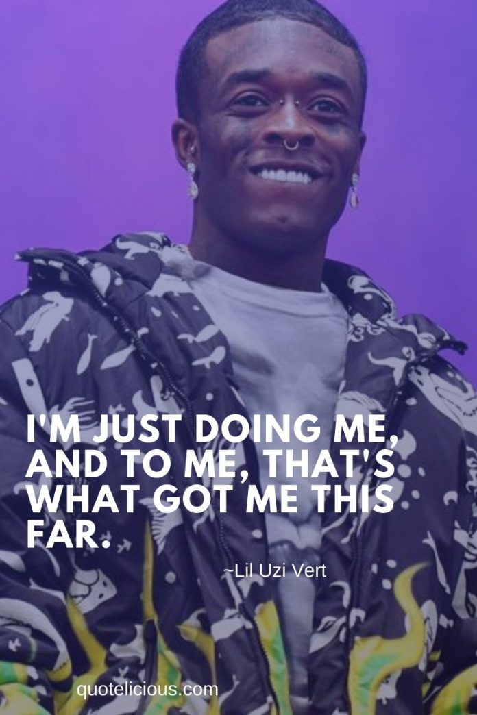 27+ Best Lil Uzi Vert Quotes and Sayings About Music, Life