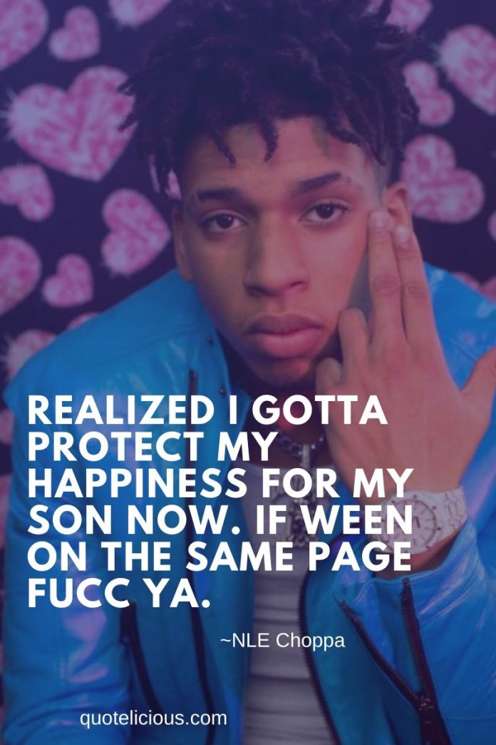 11+ Inspiring NLE Choppa Quotes and Sayings About Life, Music