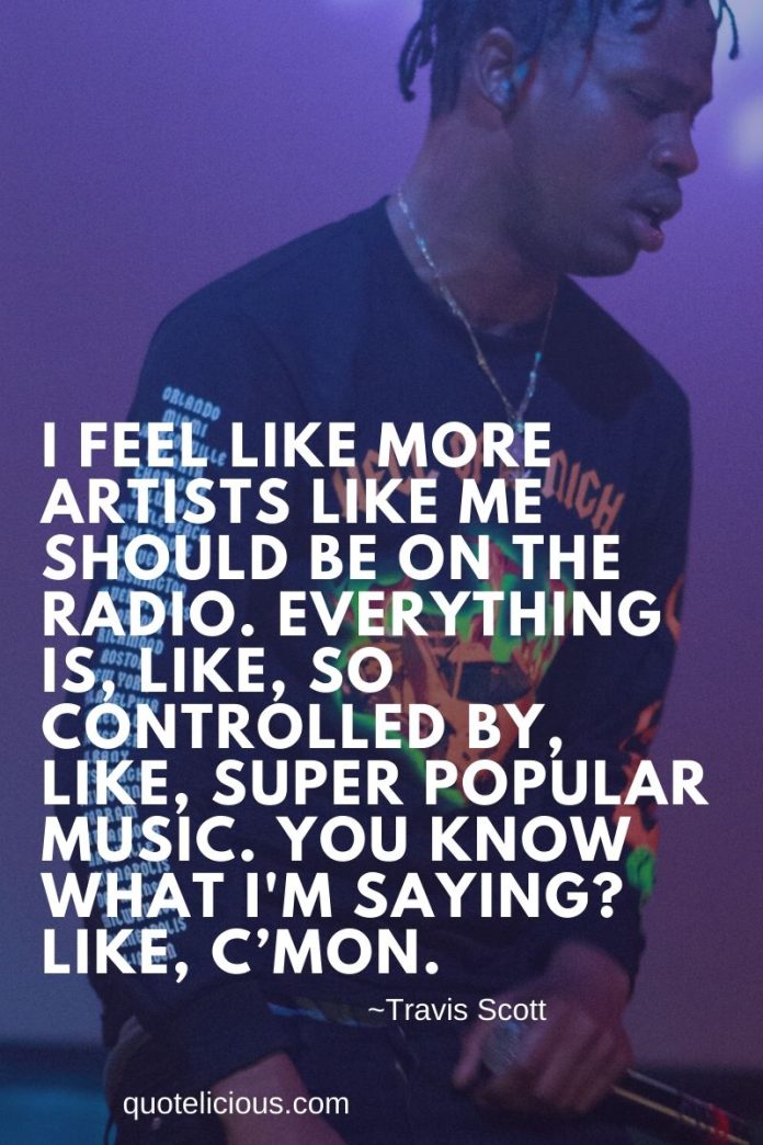 36+ Inspiring Travis Scott Quotes and Sayings About Life, Music