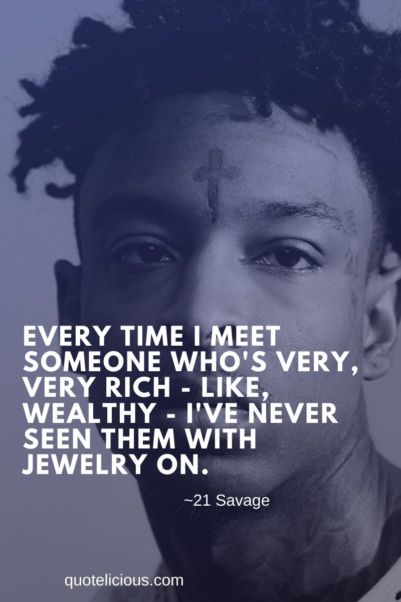 39+ Inspiring 21 Savage Quotes and Sayings About Life, Money
