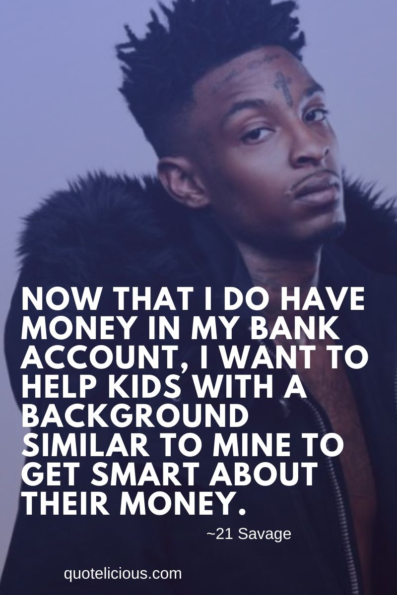 39+ Inspiring 21 Savage Quotes and Sayings About Life, Money