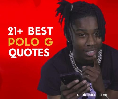 21+ Best Polo G Quotes and Sayings About Music, Life