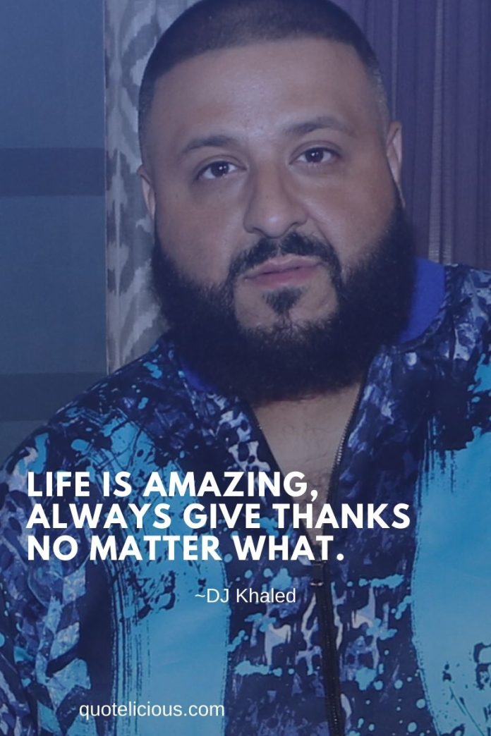 52+ Inspirational DJ Khaled Quotes and Sayings On Music, Life, Success