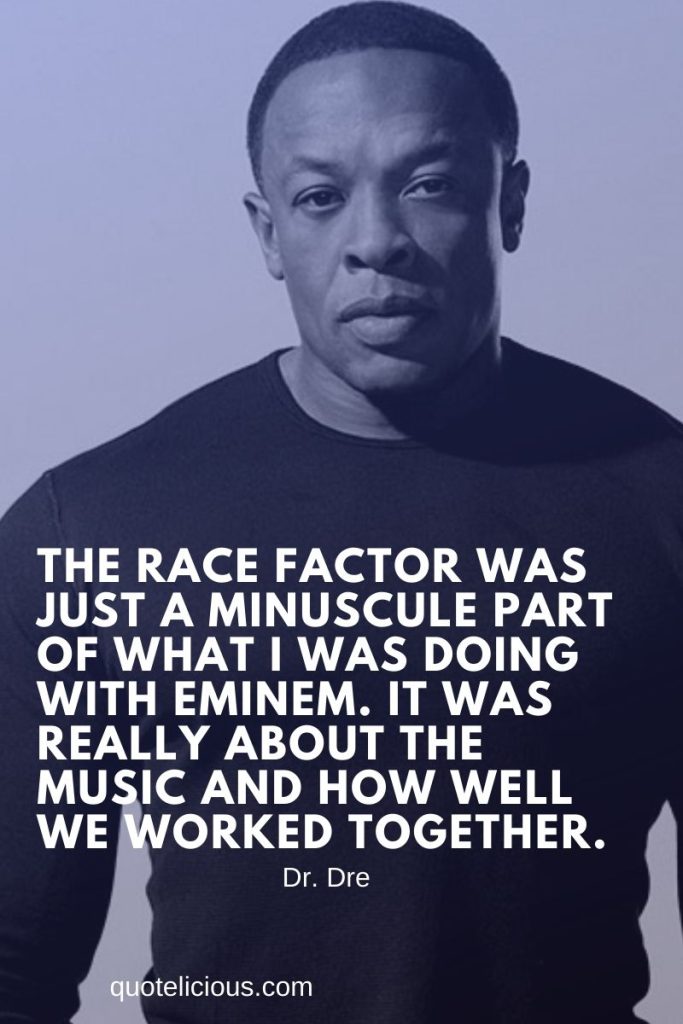 24+ Inspirational Dr. Dre Quotes and Sayings On Music, Success