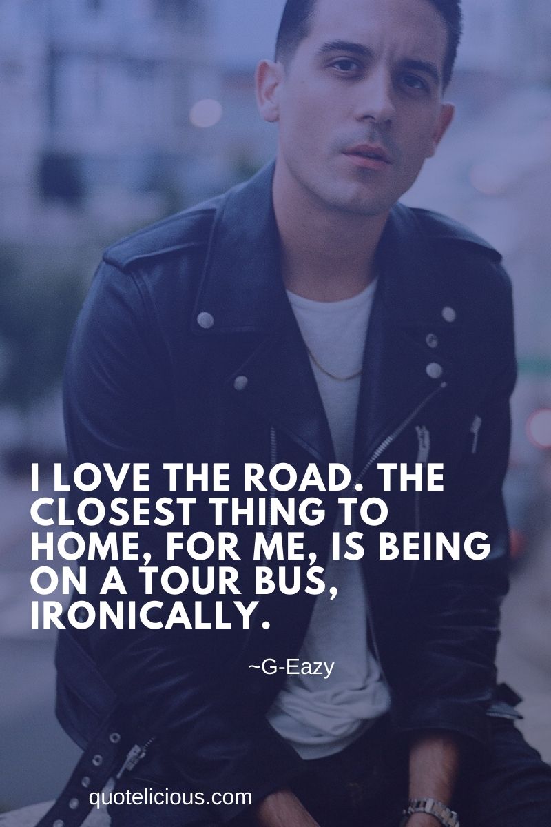 42+ Inspirational G-Eazy Quotes and Sayings About Music and Life