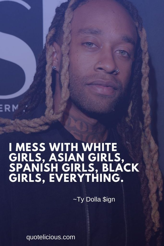 20+ Inspirational Ty Dolla Sign Quotes and Sayings On Music, Success