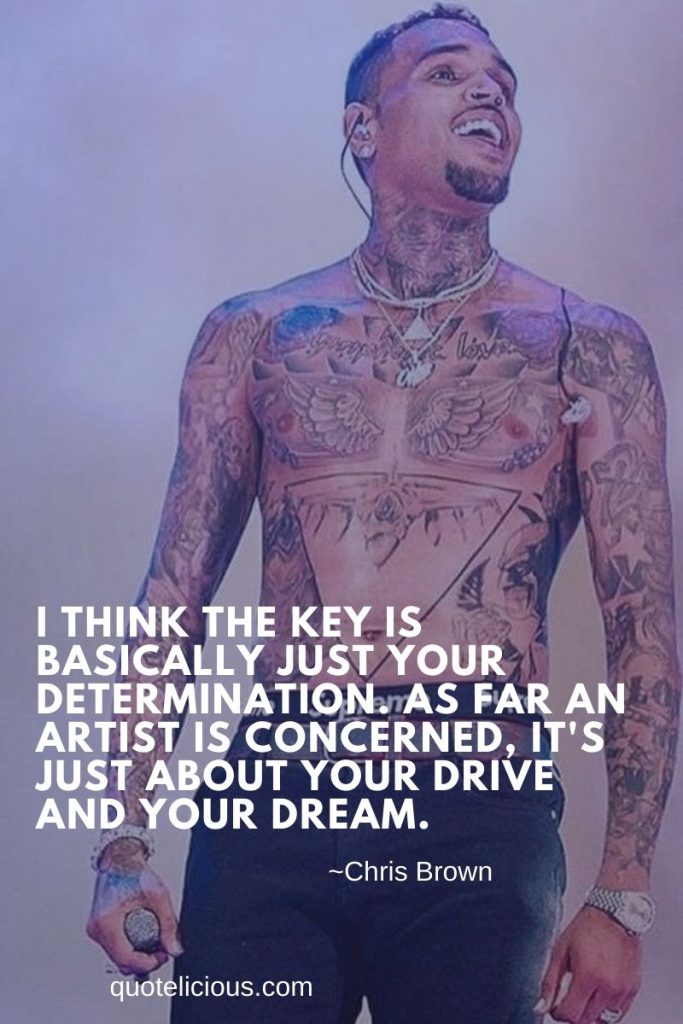 28+ Motivational Chris Brown Quotes and Sayings On Dream, Success