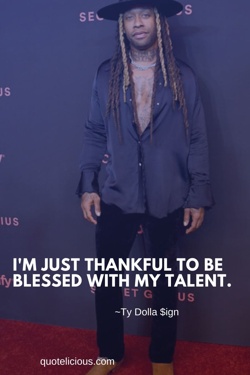 20+ Inspirational Ty Dolla Sign Quotes and Sayings On Music, Success