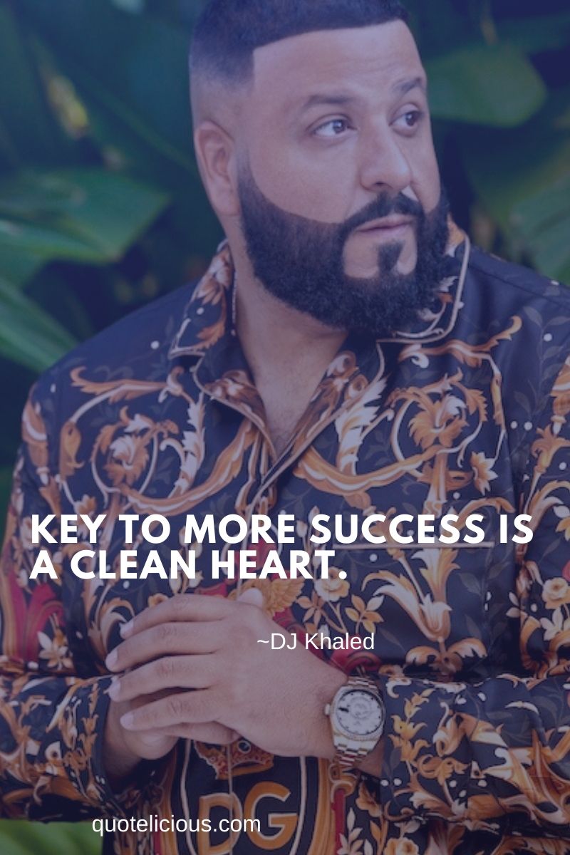 52+ Inspirational DJ Khaled Quotes and Sayings On Music, Life, Success
