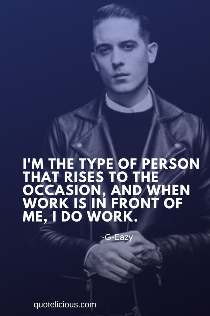 42+ Inspirational G-Eazy Quotes and Sayings About Music and Life