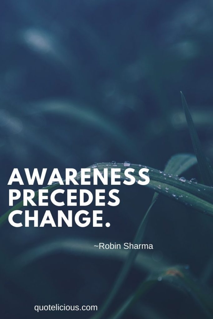 36+ Inspirational Awareness Quotes and Sayings On Health, Fear, Conscious