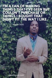 43+ Best Andre 3000 Quotes & Sayings on Success (With Pictures)
