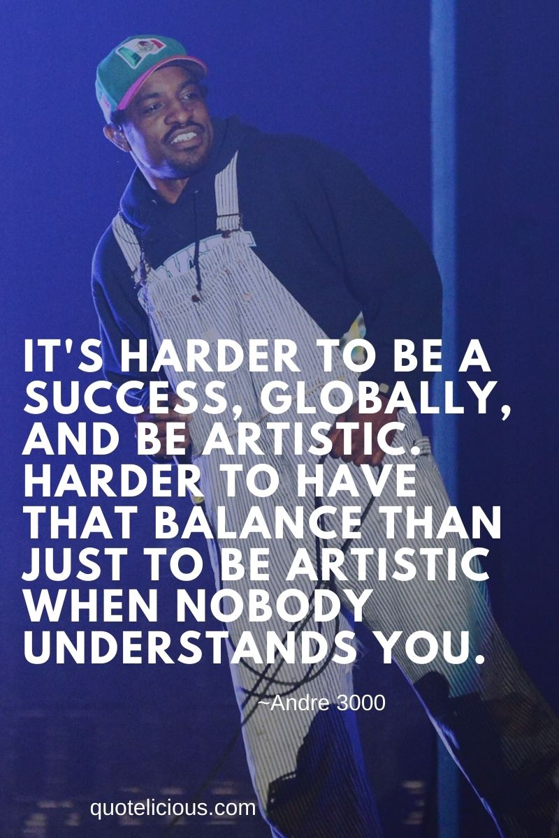 43+ Best Andre 3000 Quotes & Sayings on Success (With Pictures)